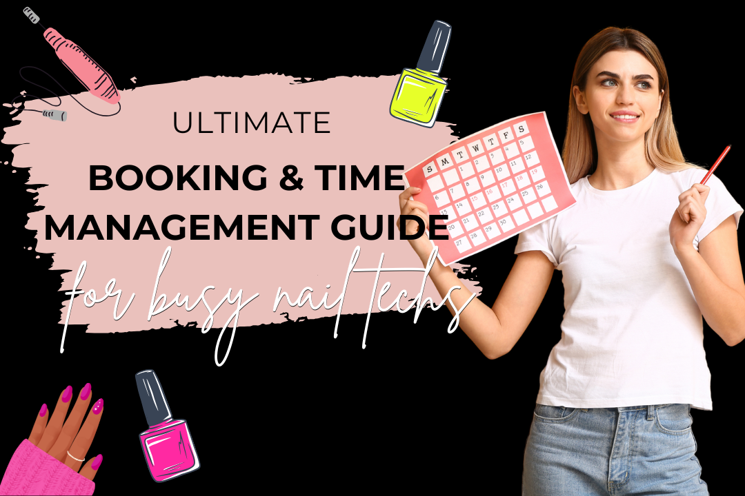 Ultimate booking & time management guide for busy nail techs – A. Nail ...